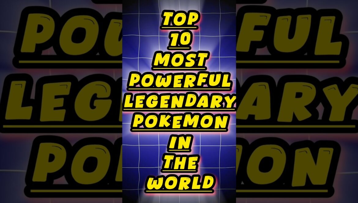 10 most powerful legendary pokemon in the world - Pokémon Charts